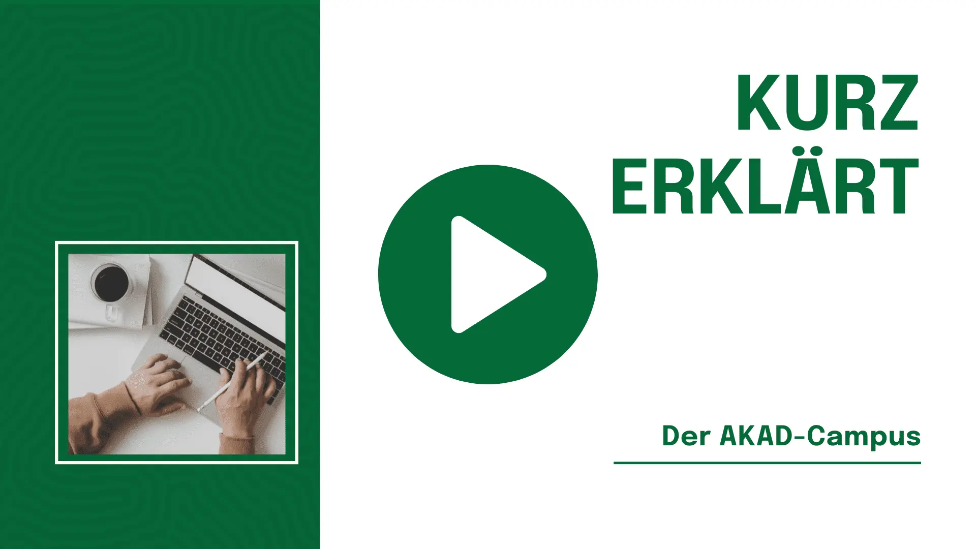 Der ausgezeichnete AKAD Campus - AKAD